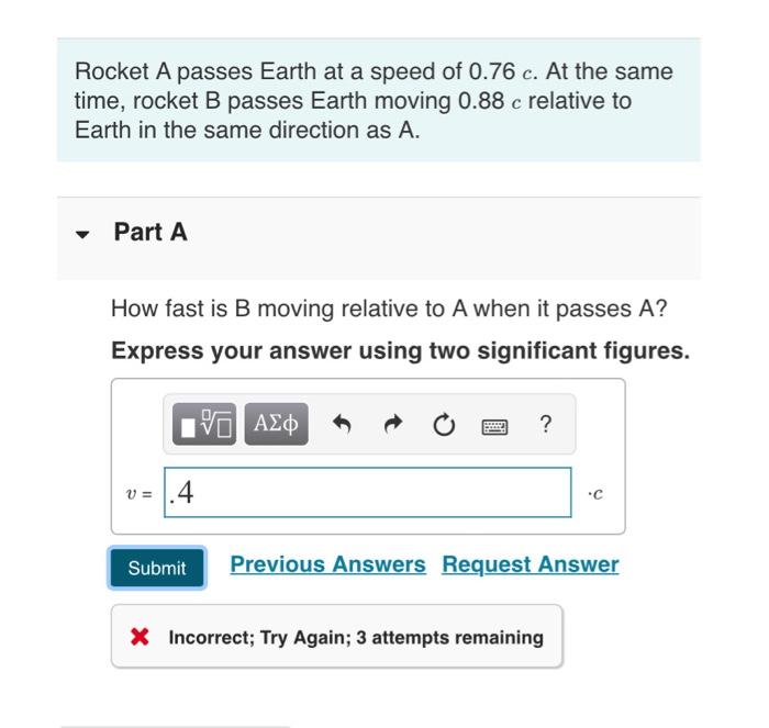 Solved Rocket A passes Earth at a speed of 0.76c. At the | Chegg.com