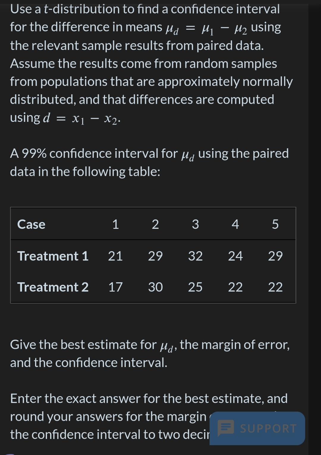 Solved Use a t-distribution to find a confidence interval | Chegg.com