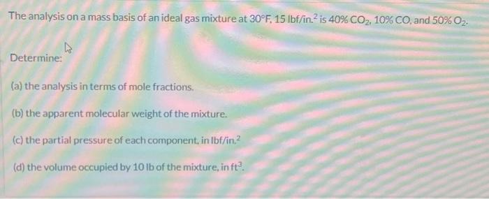 Solved The analysis on a mass basis of an ideal gas mixture | Chegg.com