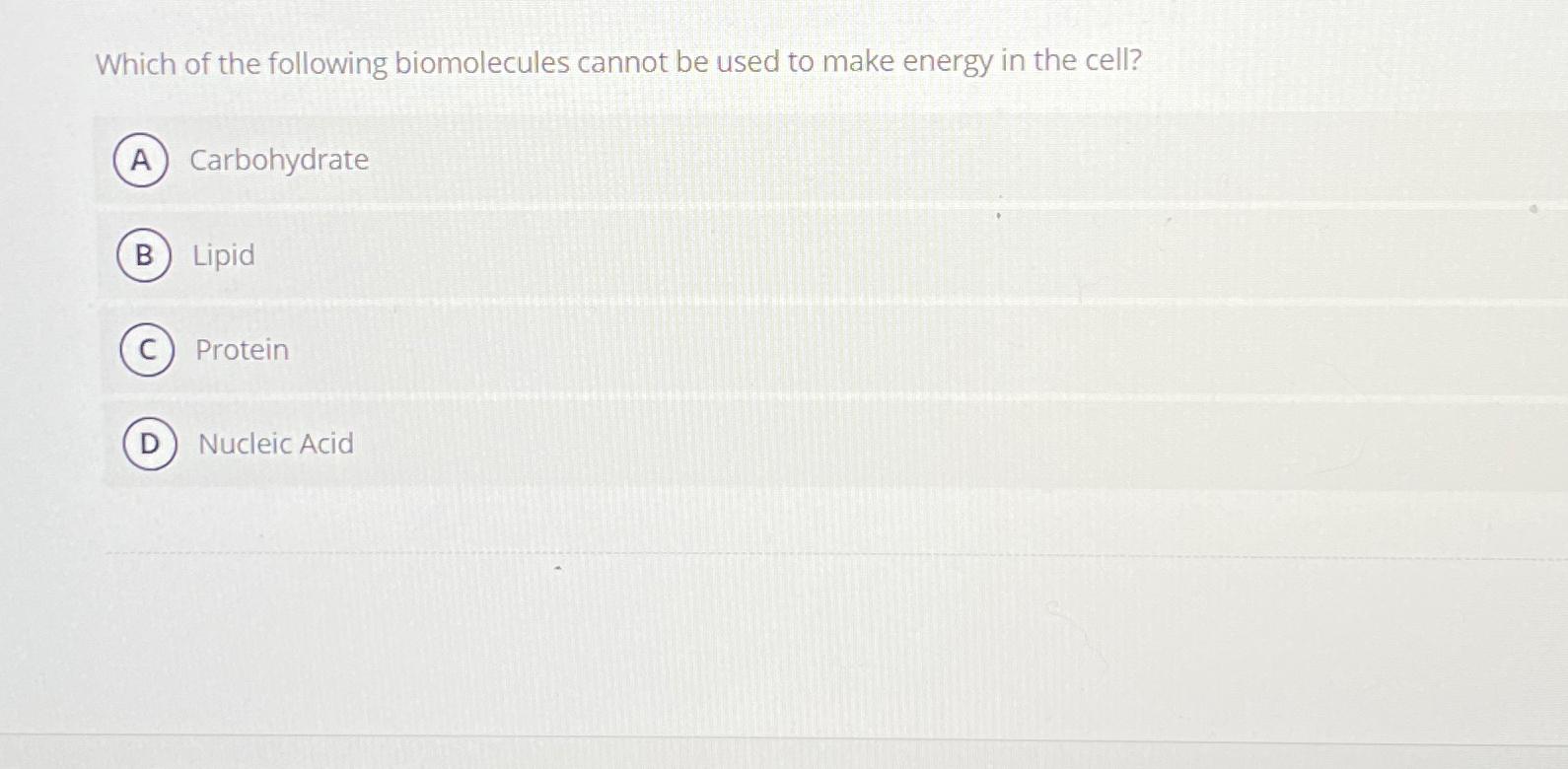 Solved Which of the following biomolecules cannot be used to | Chegg.com