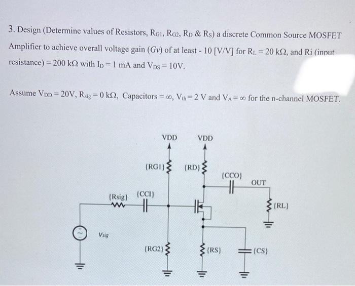 Solved 3. Design (Determine values of Resistors, RG1, RG2, | Chegg.com