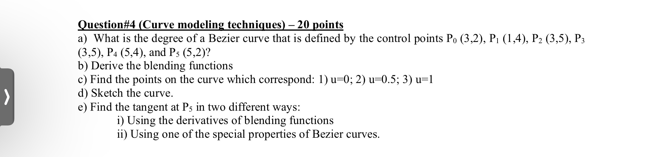 Solved Question#4 (Curve modeling techniques) -20 ﻿pointsa) | Chegg.com