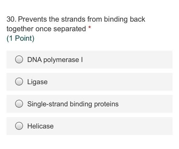Solved 30. Prevents the strands from binding back together | Chegg.com