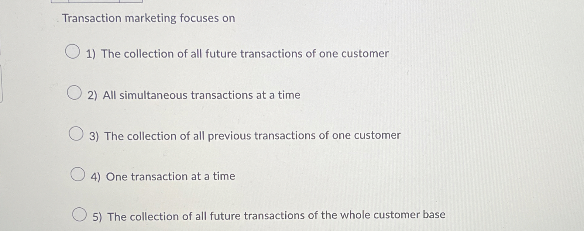 Solved Transaction marketing focuses onThe collection of all | Chegg.com