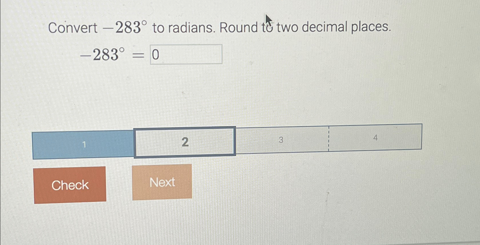 Solved Convert -283° ﻿to radians. Round to two decimal | Chegg.com