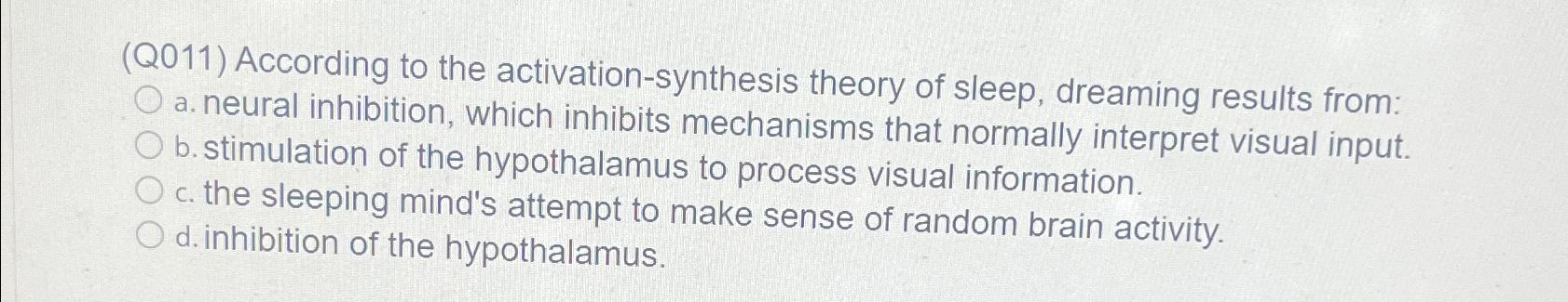 Solved (Q011) ﻿According to the activation-synthesis theory | Chegg.com
