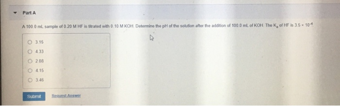 Solved Part A A 1000 ml sample of 0 20 M HF is titrated with | Chegg.com