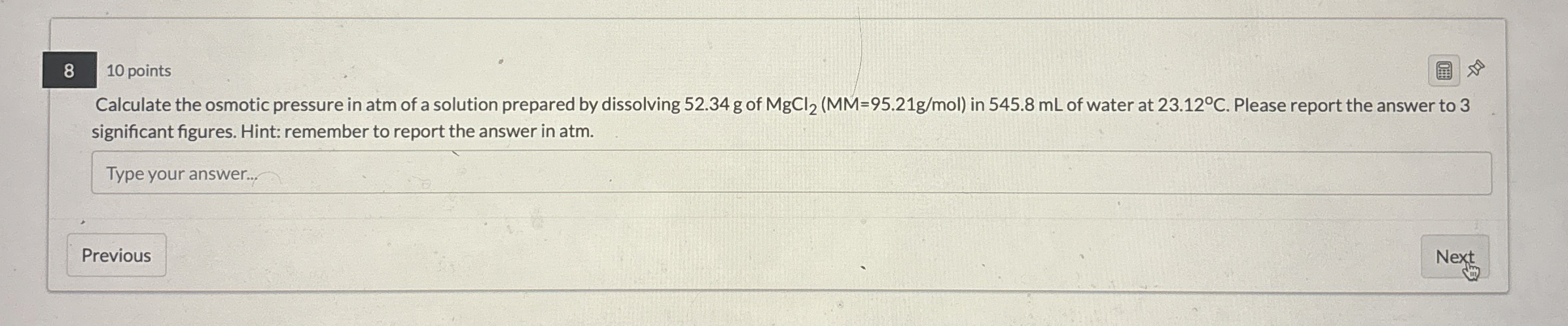 Solved 10 ﻿pointsCalculate the osmotic pressure in atm of a | Chegg.com