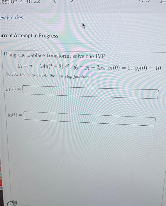 Solved Policies urrent Attempt in Progress Using the Laplace | Chegg.com