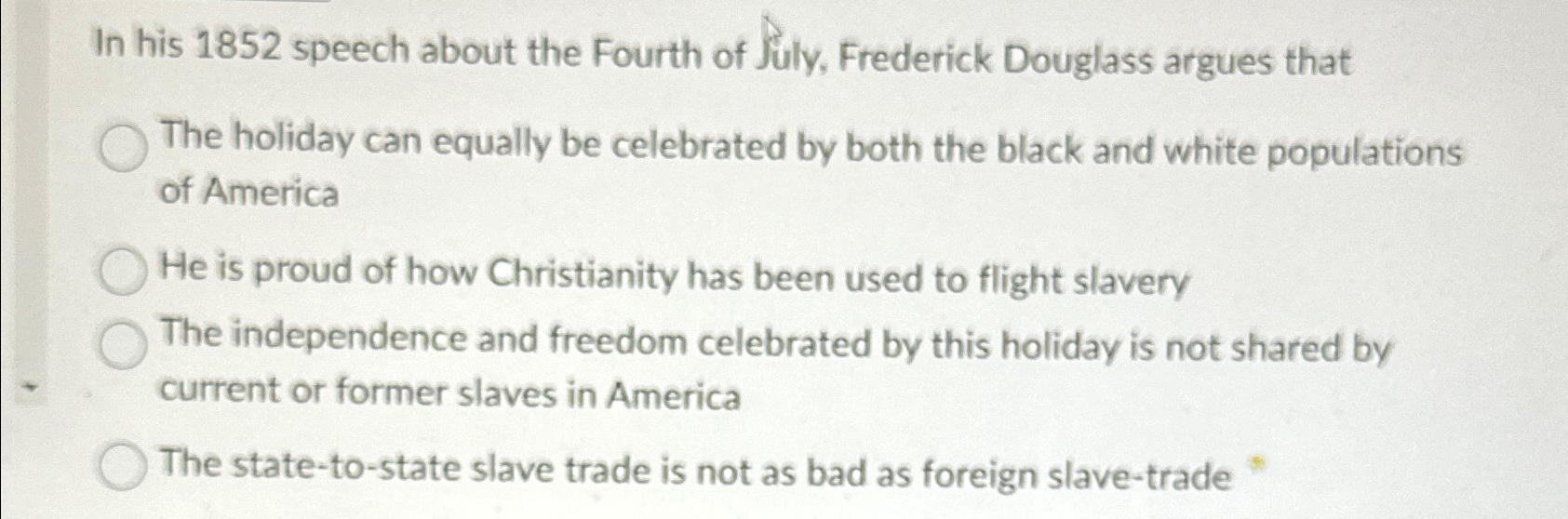 Solved In his 1852 ﻿speech about the Fourth of July, | Chegg.com