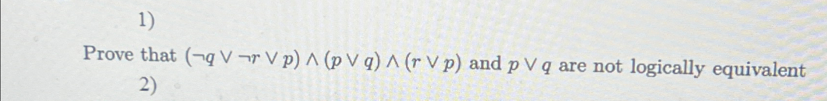 Solved Prove that (notqvvnotrvvp)??(pvvq)??(rvvp) ﻿and pvvq | Chegg.com