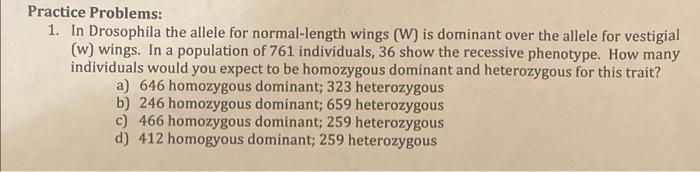 Solved Practice Problems: 1. In Drosophila the allele for | Chegg.com