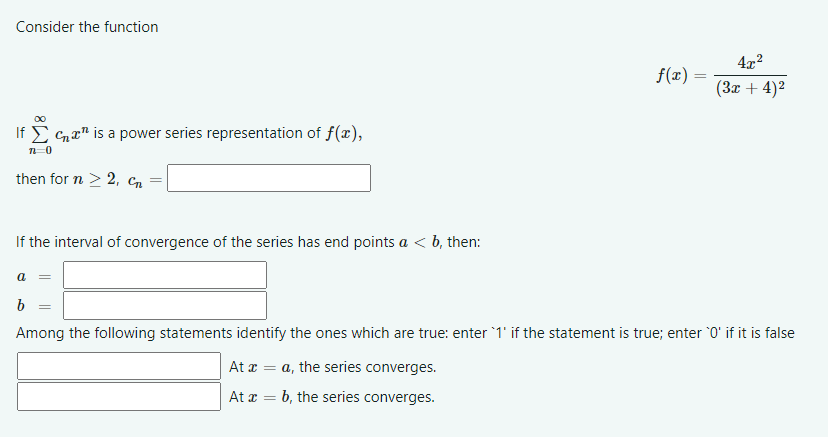 Solved Consider the functionf(x)=4x2(3x+4)2If ∑n=0∞cnxn ﻿is | Chegg.com