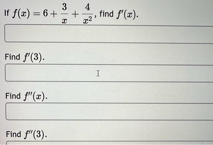 Solved If f(x)=6+x3+x24 Find f′(3). Find f′′(x). Find | Chegg.com