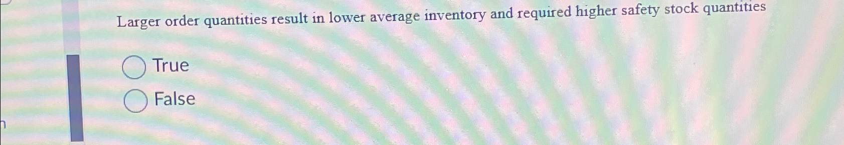 Solved Larger order quantities result in lower average | Chegg.com