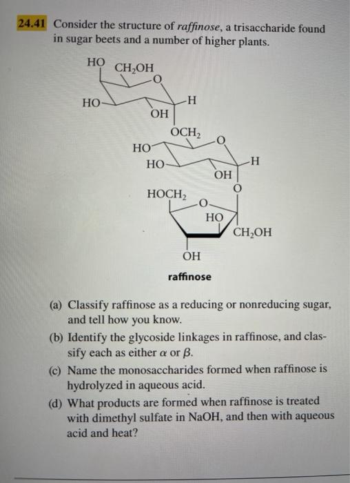 Solved 24.41 Consider the structure of raffinose, a | Chegg.com