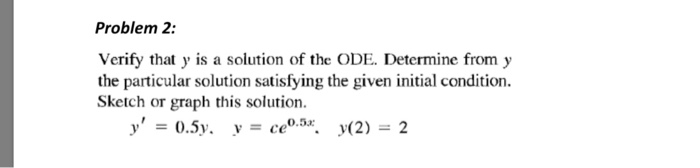 Solved Problem 2: Verify that y is a solution of the ODE. | Chegg.com