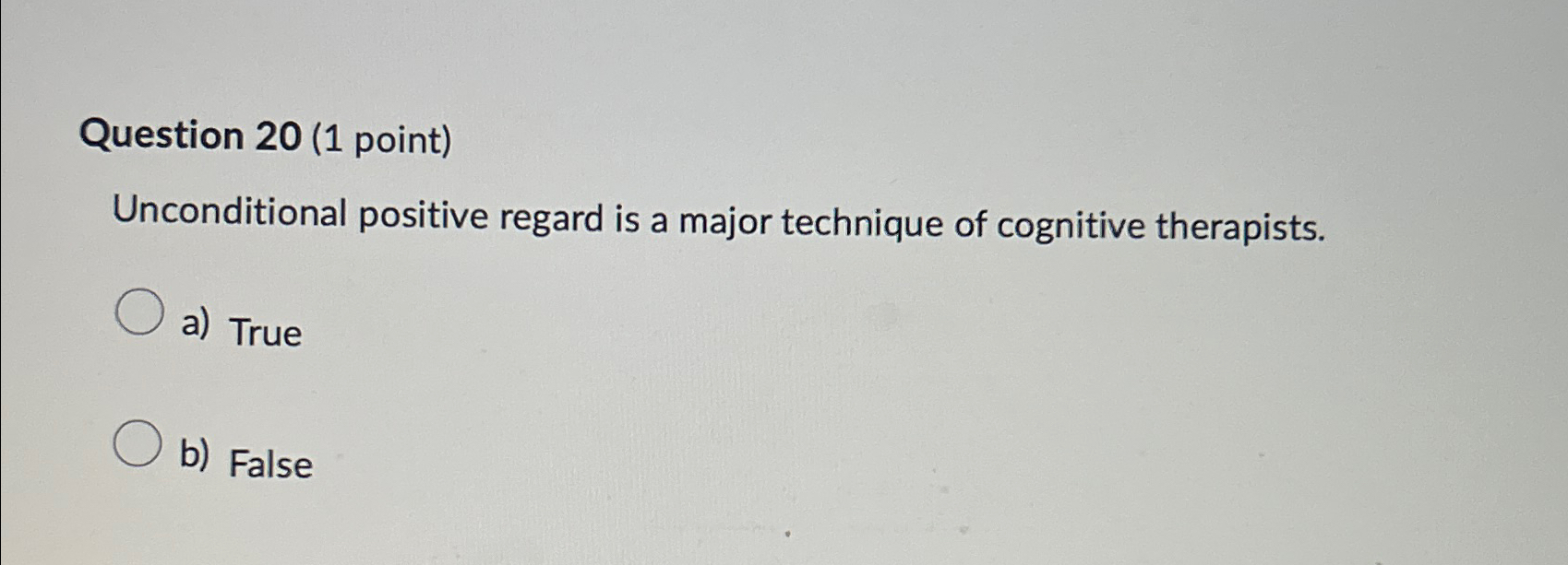 Solved Question 20 (1 ﻿point)Unconditional positive regard | Chegg.com