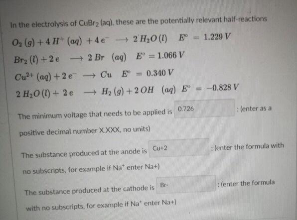 Solved In the electrolysis of CuBr2 (aq), these are the | Chegg.com