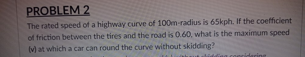 Solved PROBLEM 2 The rated speed of a highway curve of | Chegg.com
