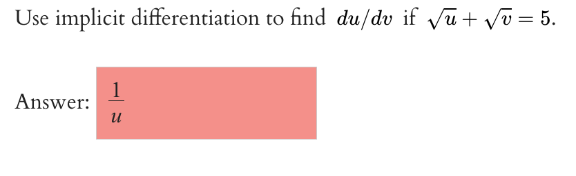 Solved Use implicit differentiation to find dudv ﻿if | Chegg.com