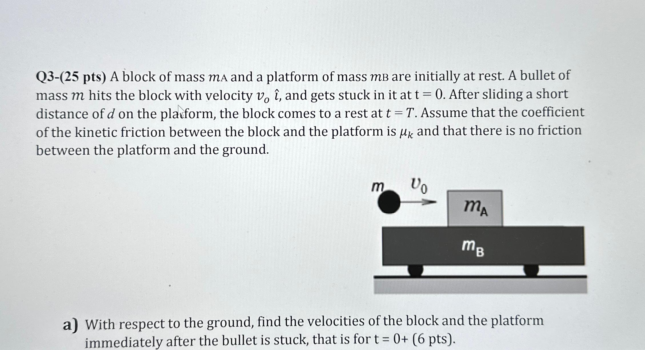 Solved Q3-(25 ﻿pts) ﻿A block of mass mA ﻿and a platform of | Chegg.com