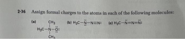 Solved 2-36 Assign formal charges to the atoms in each of | Chegg.com