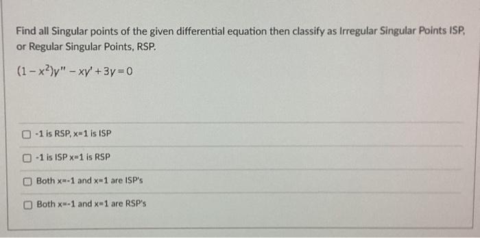 Solved Find all Singular points of the given differential | Chegg.com