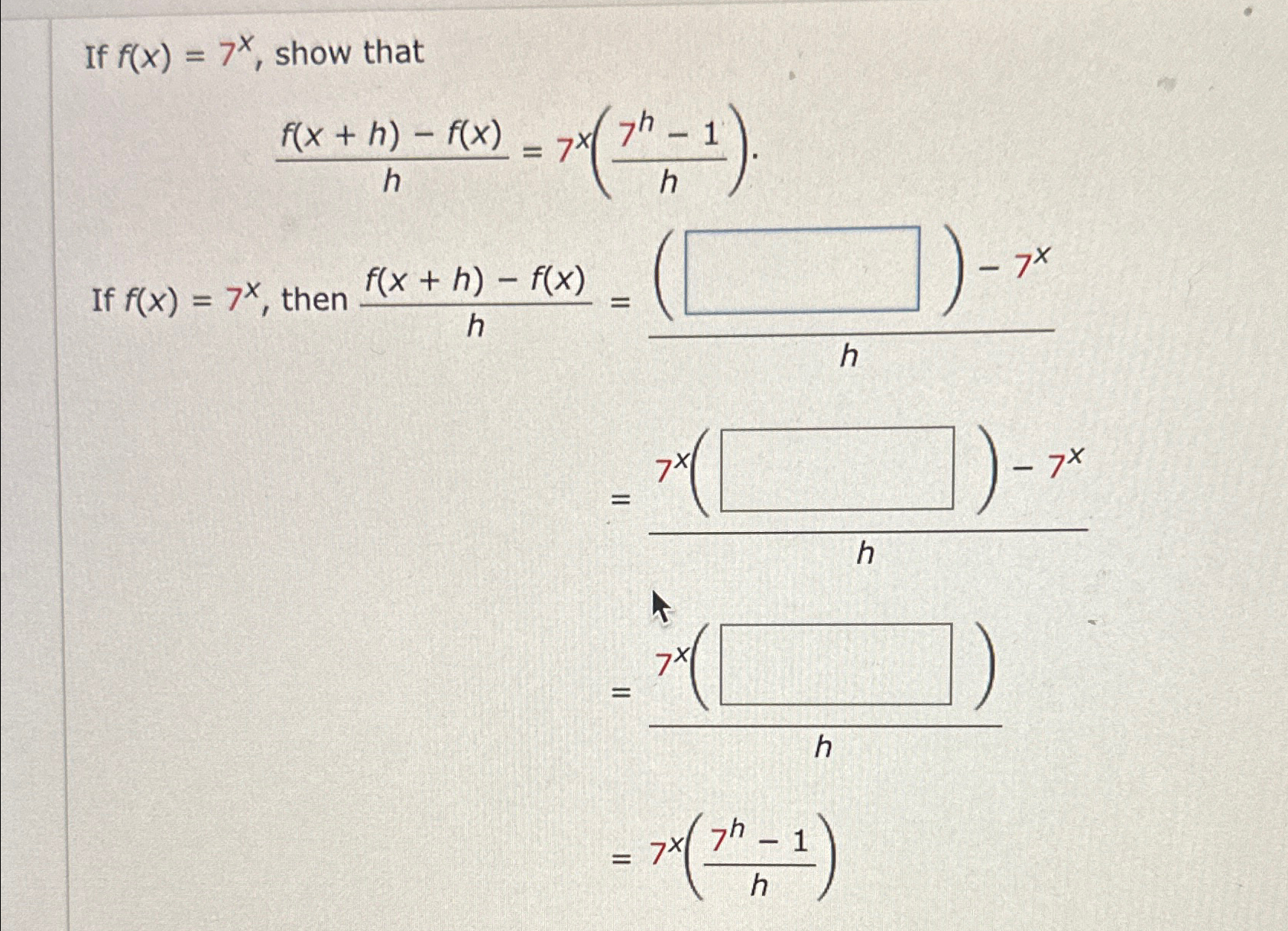 Solved If f(x)=7x, ﻿show thatf(x+h)-f(x)h=7x(7h-1h).f(x)=7x, | Chegg.com
