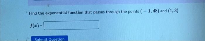 Solved Find the exponential function that passes through the | Chegg.com