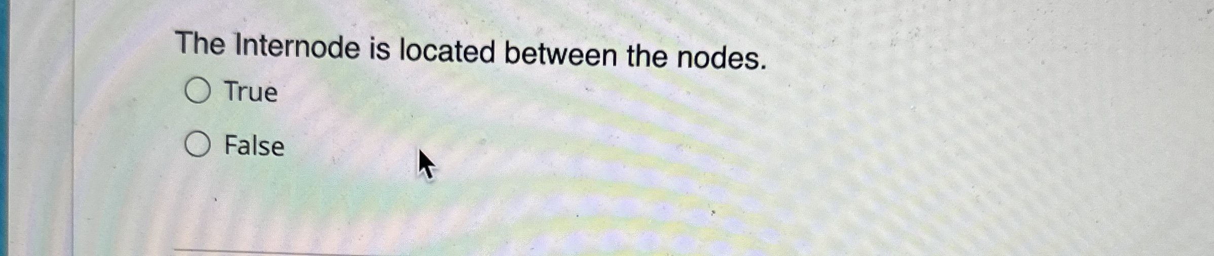 Solved The Internode is located between the nodes.TrueFalse | Chegg.com