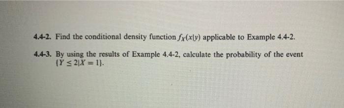 4.4-2. Find the conditional density function fX(x∣y) | Chegg.com