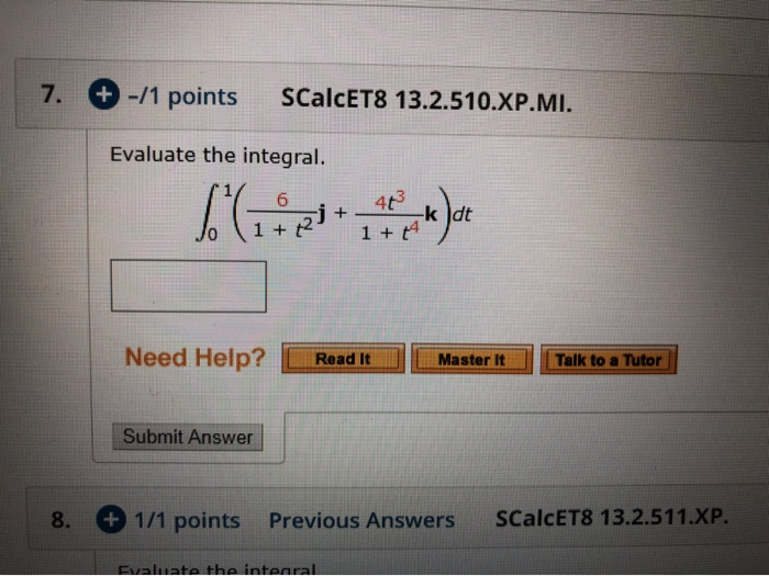 Solved 7. + -/1 points SCalcET8 13.2.510.XP.MI. Evaluate the | Chegg.com Solved 7. + -/1 points SCalcET8 13.2.510.XP.MI. Evaluate the | Chegg.com