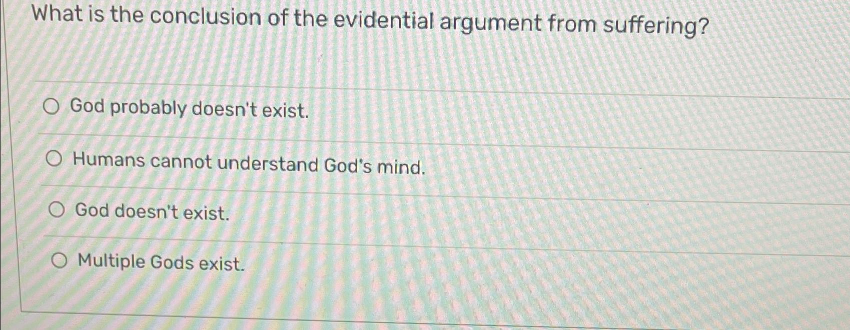 Solved What is the conclusion of the evidential argument | Chegg.com