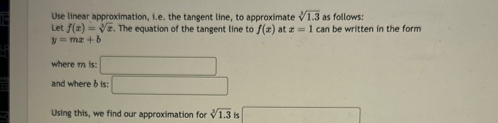 Solved Use linear approximation, i.e. ﻿the tangent line, to | Chegg.com