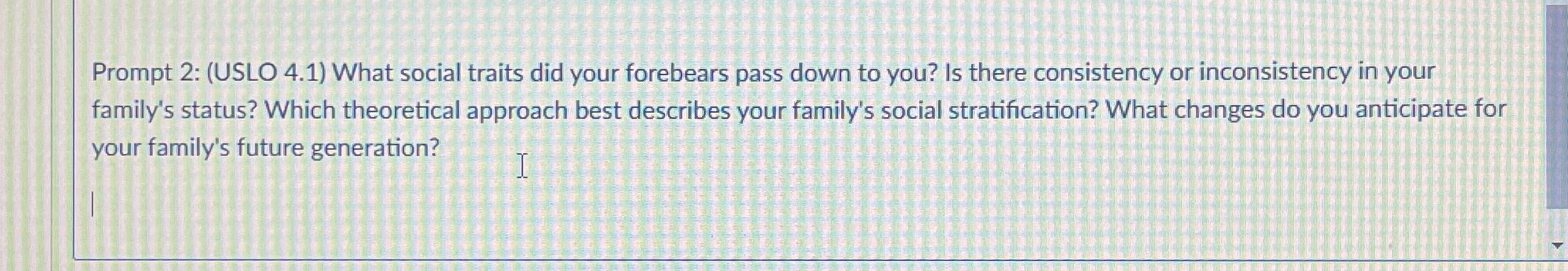Solved Prompt 2: (USLO 4.1) ﻿What social traits did your | Chegg.com