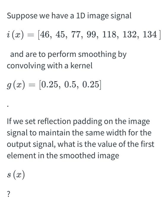Solved In Q7, suppose we perform 1D cross-correlation | Chegg.com
