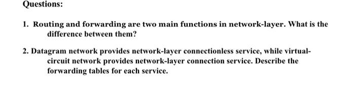 Solved Questions: 1. Routing and forwarding are two main | Chegg.com