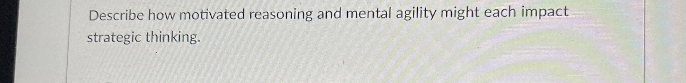 Solved Describe how motivated reasoning and mental agility | Chegg.com
