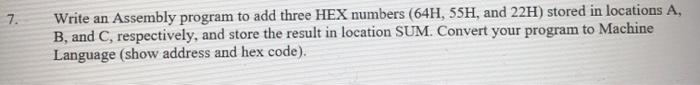 Solved 7. Write an Assembly program to add three HEX numbers | Chegg.com
