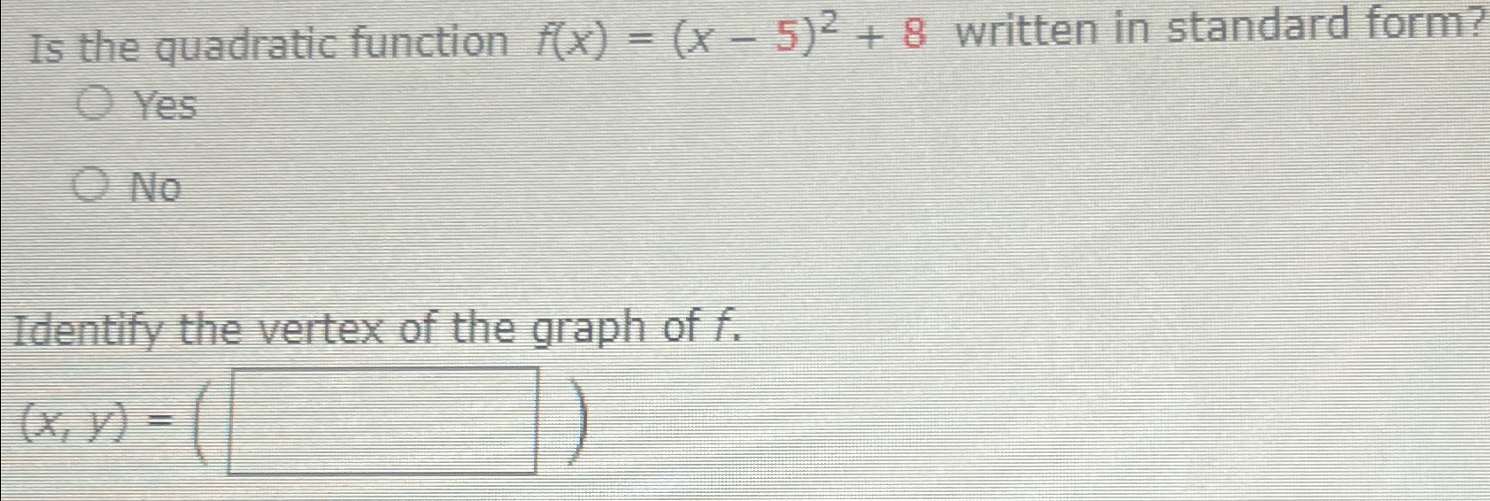Solved Is the quadratic function f(x)=(x-5)2+8 ﻿written in | Chegg.com