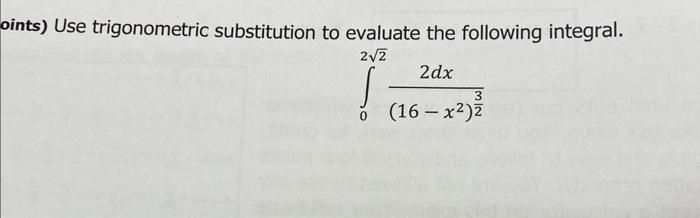 Solved oints) Use trigonometric substitution to evaluate the | Chegg.com