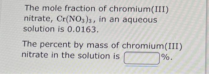 Solved The mole fraction of chromium(III) nitrate, Cr(NO3)3, | Chegg.com