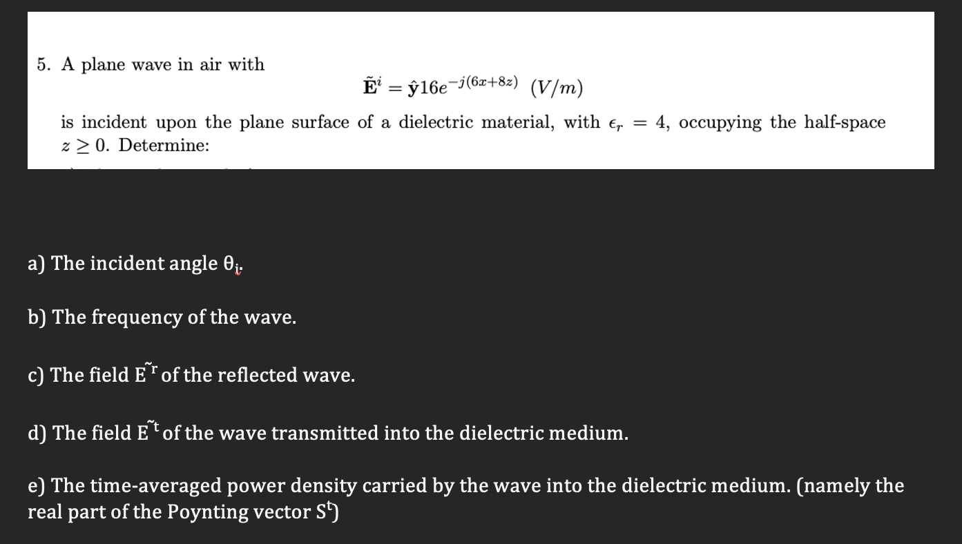 a) ﻿The incident angle θi.b) ﻿The frequency of the | Chegg.com