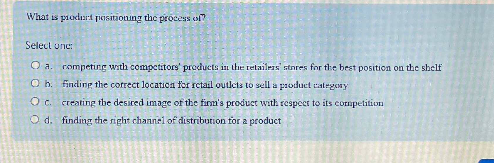 Solved What is product positioning the process of?Select | Chegg.com