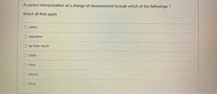 Solved A correct interpretation of a change of measurement | Chegg.com