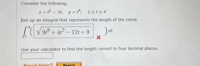 Solved Consider the following. x=t2−3t,y=t4,1≤t≤4 Set up an | Chegg.com