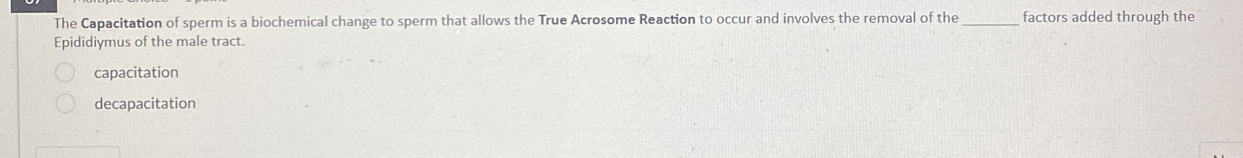 Solved The Capacitation of sperm is a biochemical change to | Chegg.com