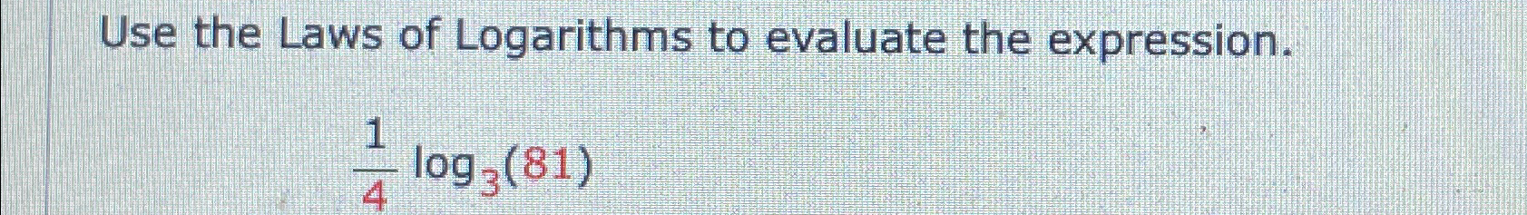 Solved Use the Laws of Logarithms to evaluate the | Chegg.com
