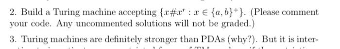 Solved 2. Build a Turing machine accepting {x#xr:x∈{a,b}+}. | Chegg.com